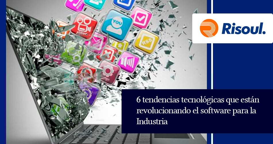 6 tendencias tecnológicas que están revolucionando el software para la ...