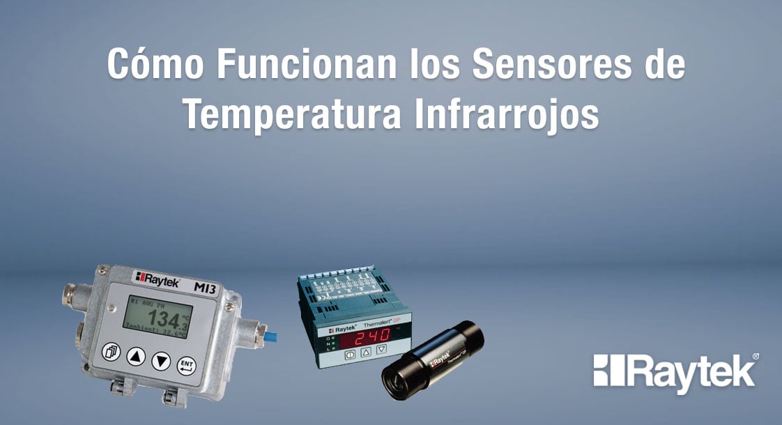 Cómo Funcionan los Sensores de Temperatura Infrarrojos Raytek