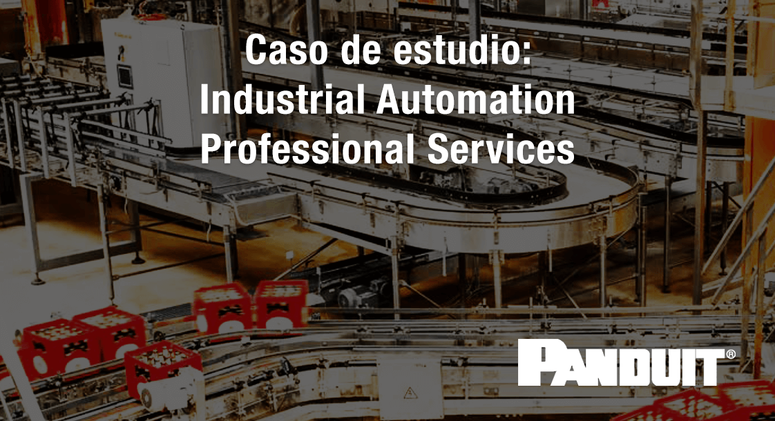 Caso de estudio Panduit: Industrial Automation Professional Services